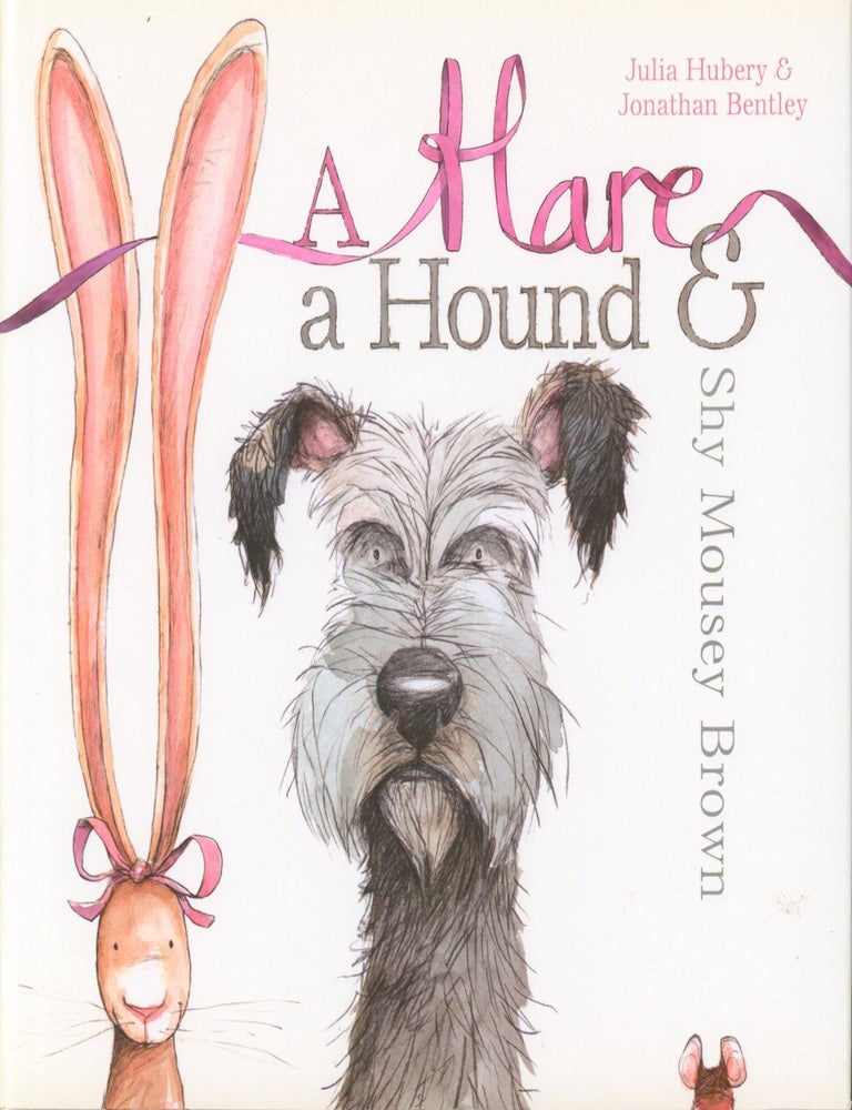A Hare, A Hound & Shy Mousey Brown | Julia Hubery, Jonathan Bentley ...